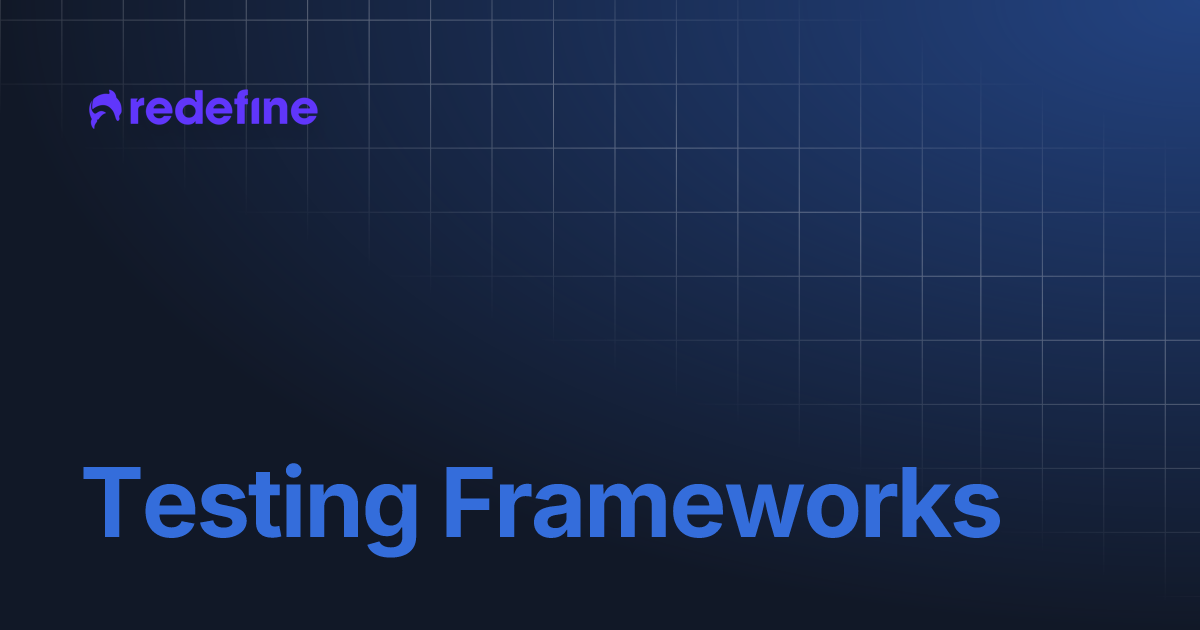 Testing Frameworks | Redefine